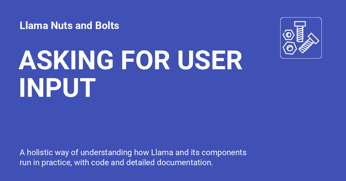 ASKING FOR USER INPUT - Llama Nuts and Bolts